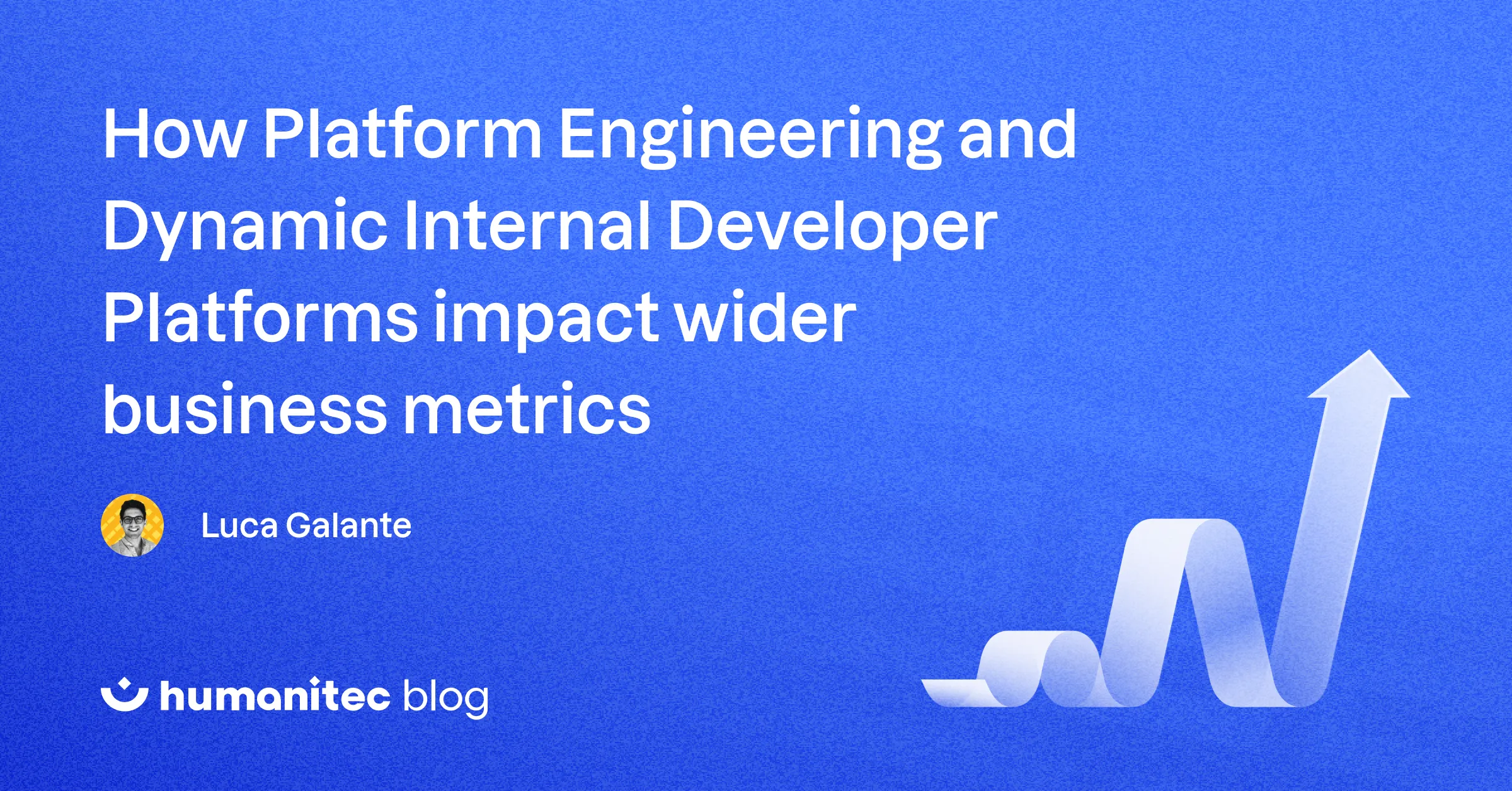 How Platform Engineering and Dynamic Internal Developer Platforms impact wider business metrics ...